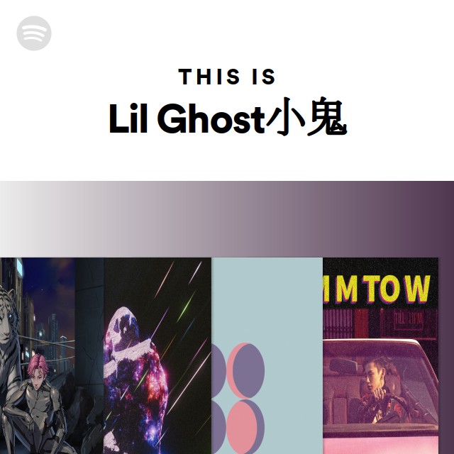 This Is Lil Ghost小鬼 - playlist by Spotify | Spotify