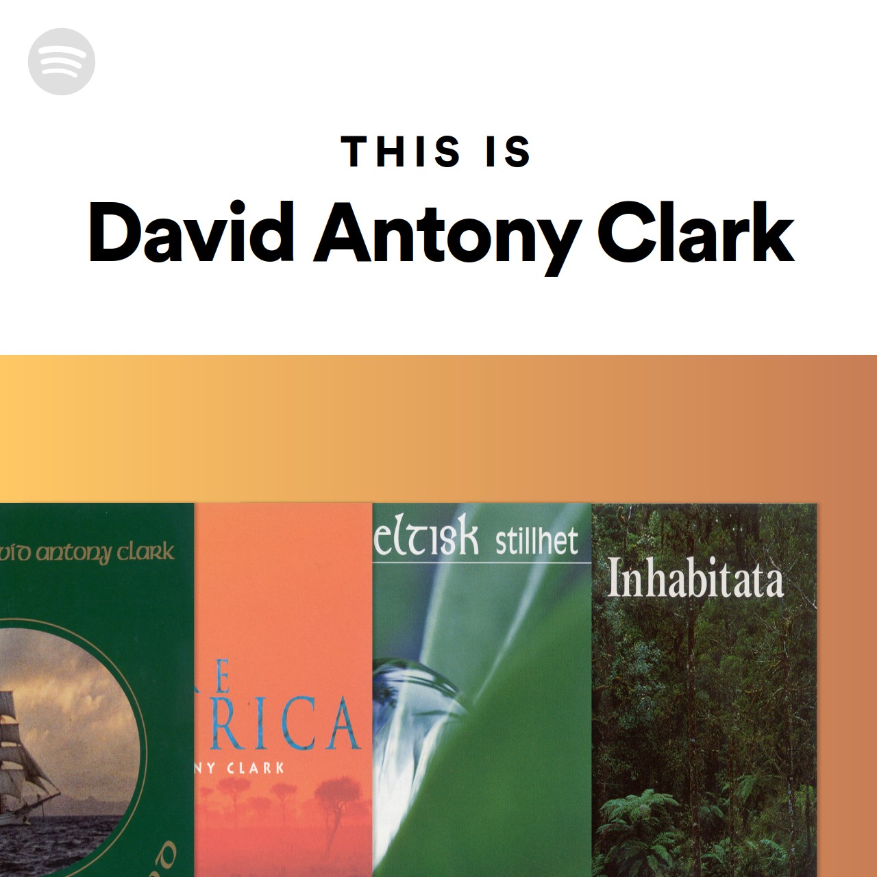 This Is David Antony Clark | Spotify Playlist