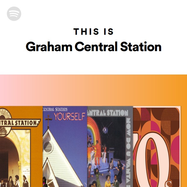 This Is Graham Central Station - playlist by Spotify | Spotify