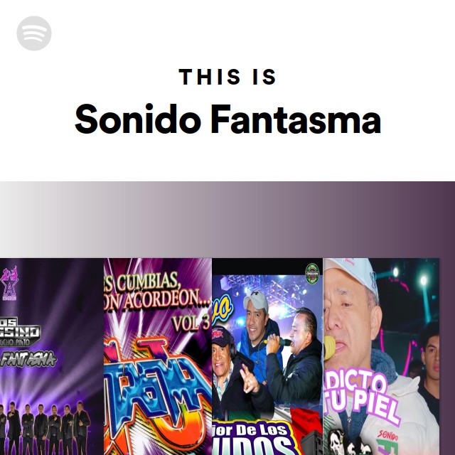 This Is Sonido Fantasma - playlist by Spotify | Spotify