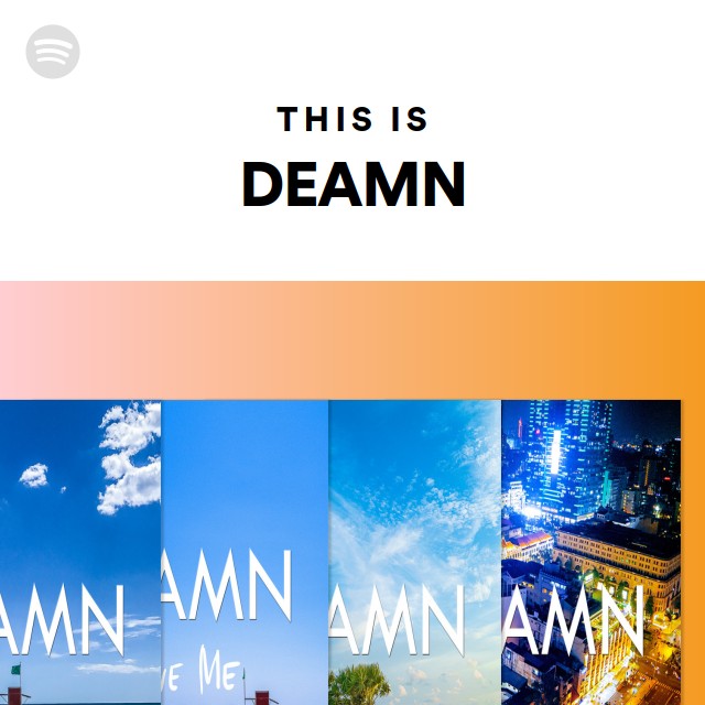 This Is DEAMN - playlist by Spotify | Spotify
