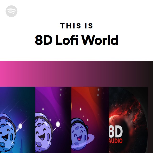 This Is 8D Lofi World - playlist by Spotify | Spotify