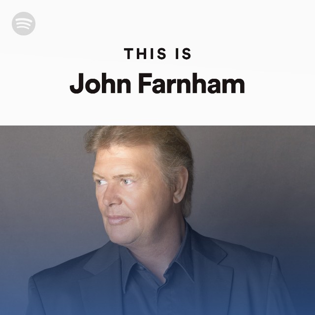 This Is John Farnham - playlist by Spotify | Spotify