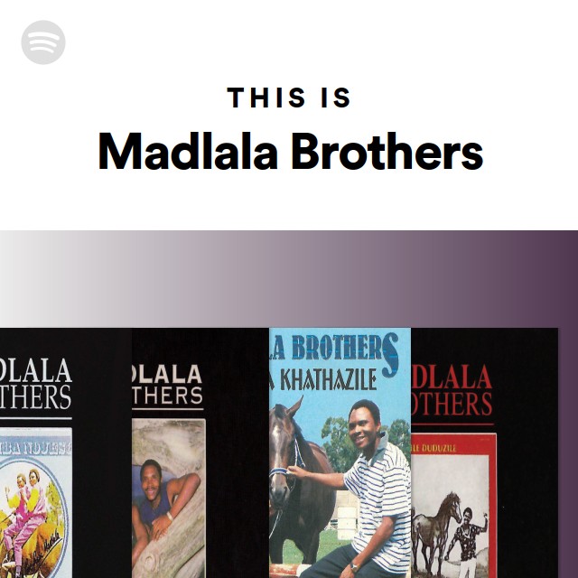 This Is Madlala Brothers - playlist by Spotify | Spotify