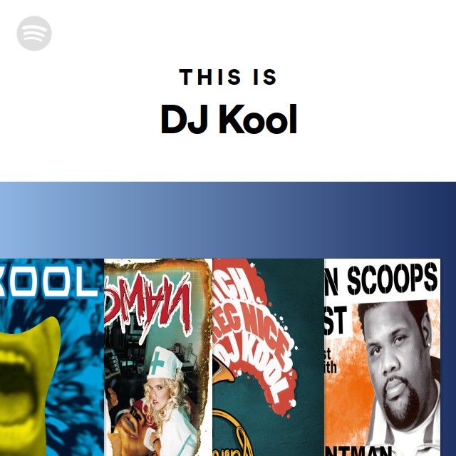 This Is DJ Kool - playlist by Spotify | Spotify