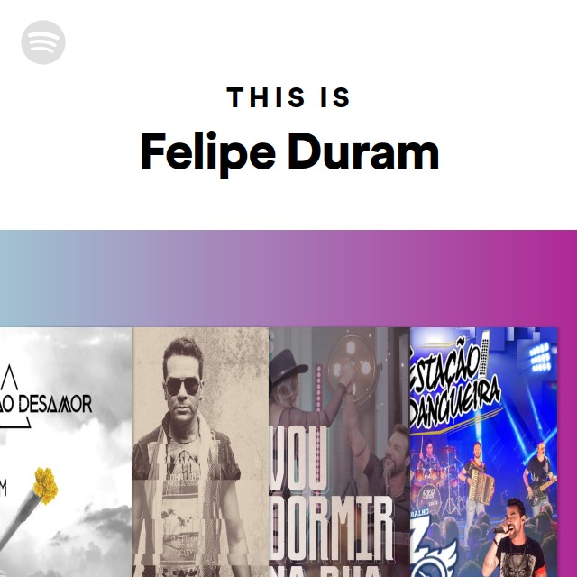 This Is Felipe Duram - playlist by Spotify | Spotify