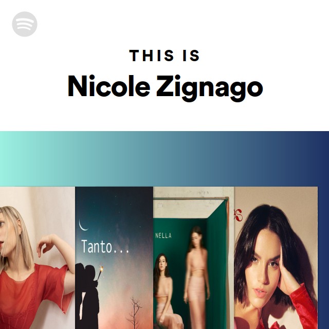 This Is Nicole Zignago - playlist by Spotify | Spotify