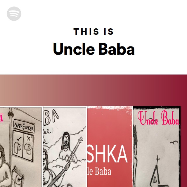 This Is Uncle Baba - playlist by Spotify | Spotify