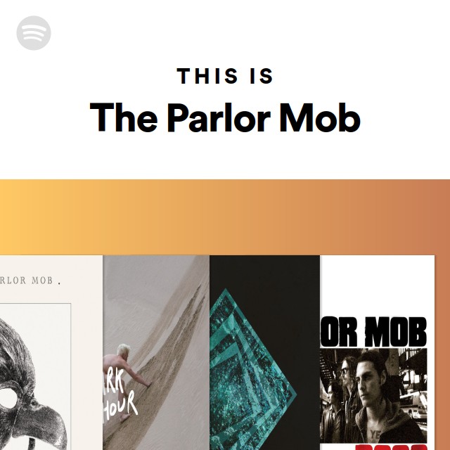 This Is The Parlor Mob - playlist by Spotify | Spotify
