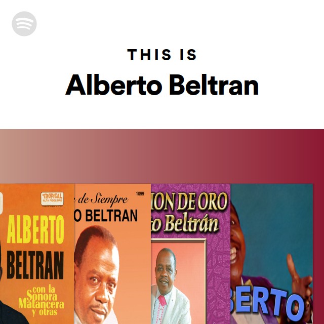 This Is Alberto Beltran - playlist by Spotify | Spotify