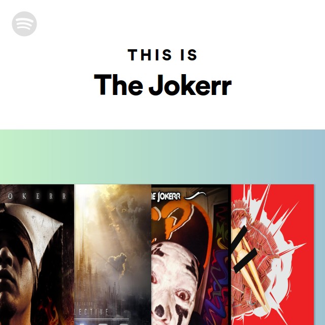 This Is The Jokerr | Spotify Playlist