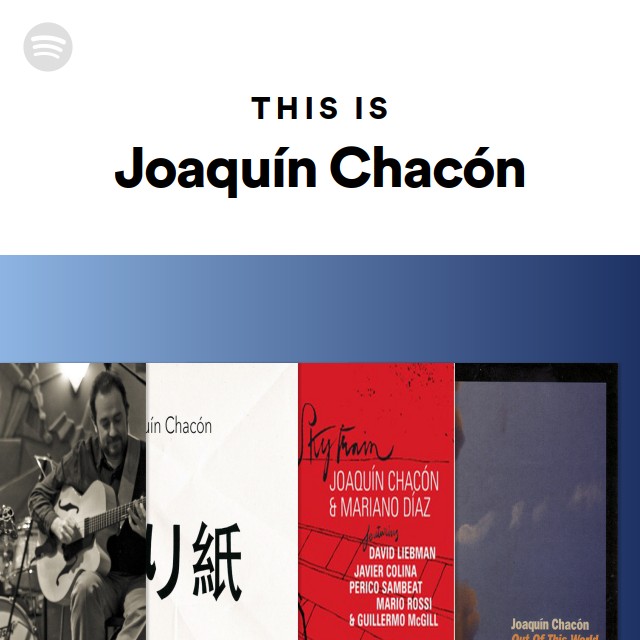This Is Joaquín Chacón - playlist by Spotify | Spotify
