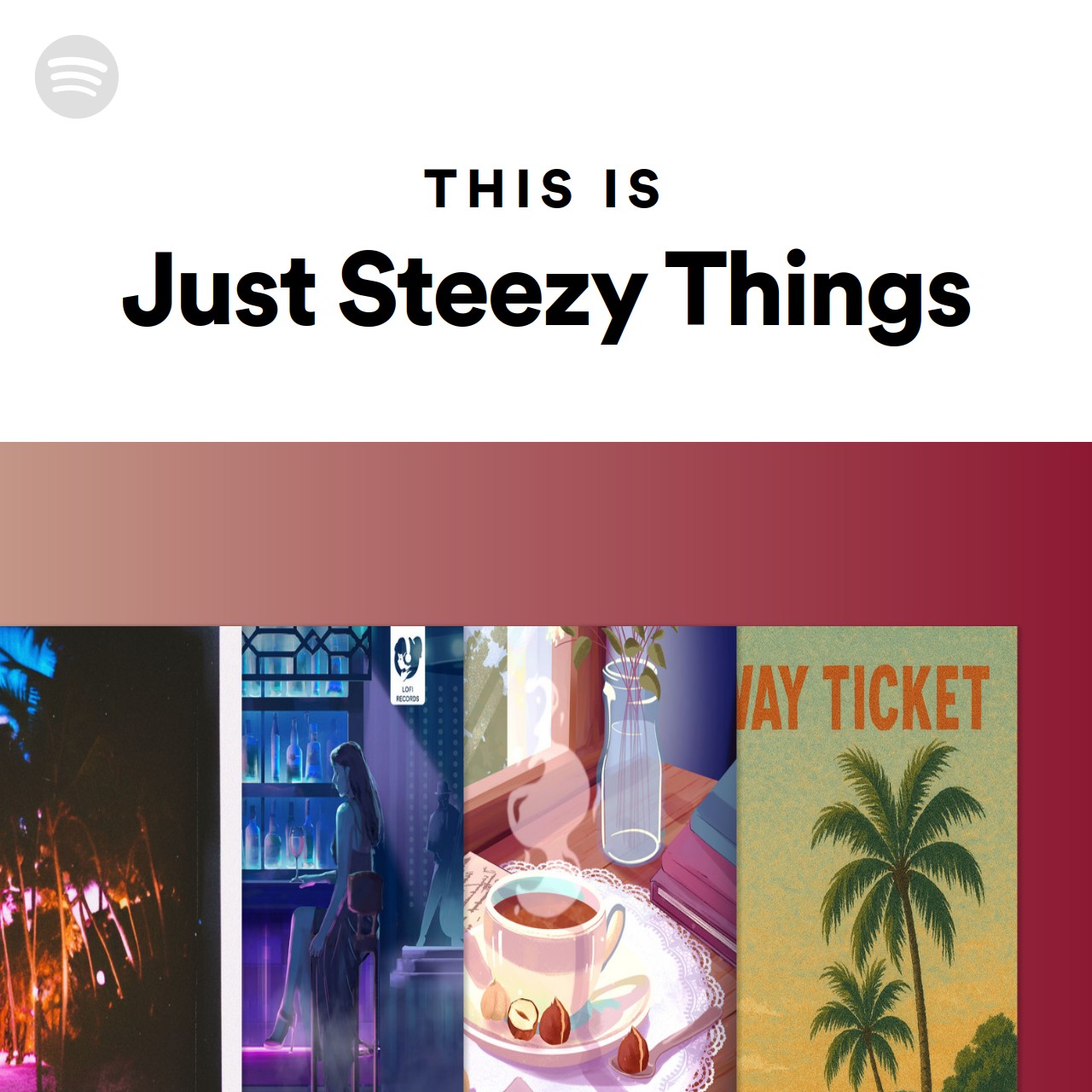 This Is Just Steezy Things | Spotify Playlist