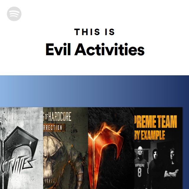 Evil Activities | Spotify