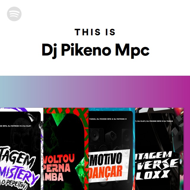 This Is Dj Pikeno Mpc - playlist by Spotify | Spotify