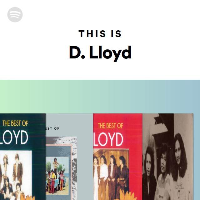 This Is D. Lloyd - playlist by Spotify | Spotify