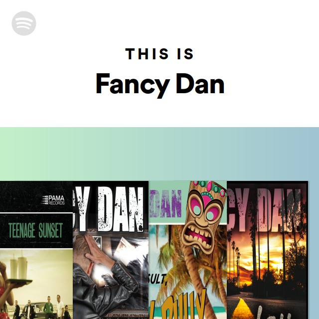 This Is Fancy Dan - playlist by Spotify | Spotify