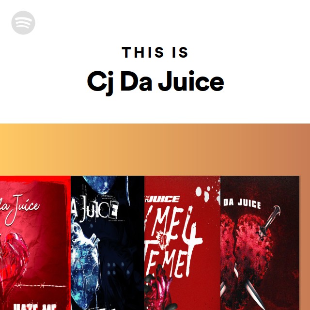 This Is Cj Da Juice - playlist by Spotify | Spotify