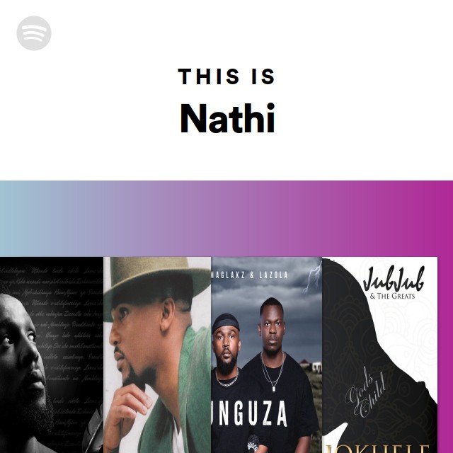 This Is Nathi - playlist by Spotify | Spotify