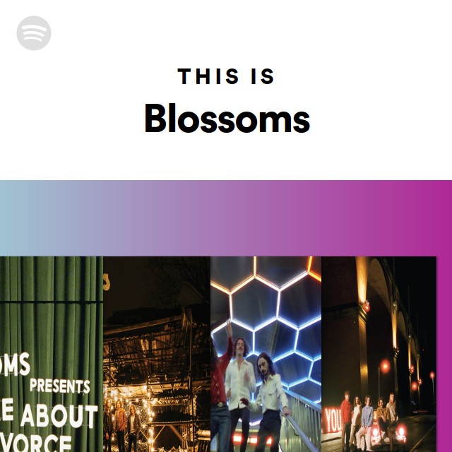 Blossoms | Spotify