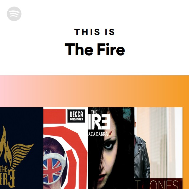 This Is The Fire - playlist by Spotify | Spotify