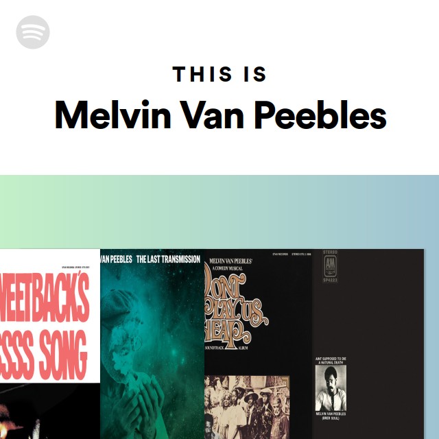 This Is Melvin Van Peebles - playlist by Spotify | Spotify