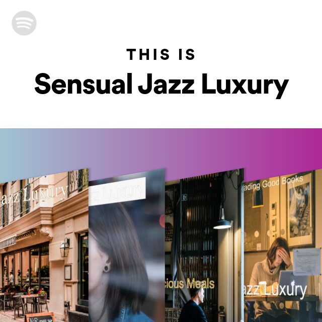 This Is Sensual Jazz Luxury - playlist by Spotify | Spotify