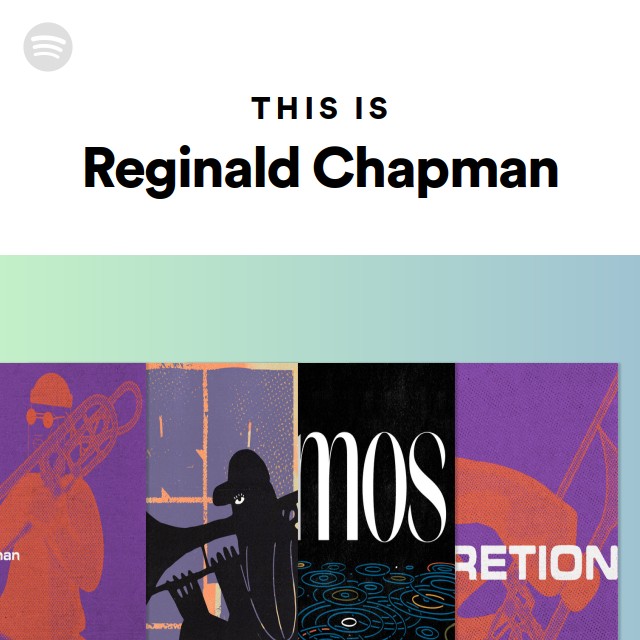 This Is Reginald Chapman - playlist by Spotify | Spotify