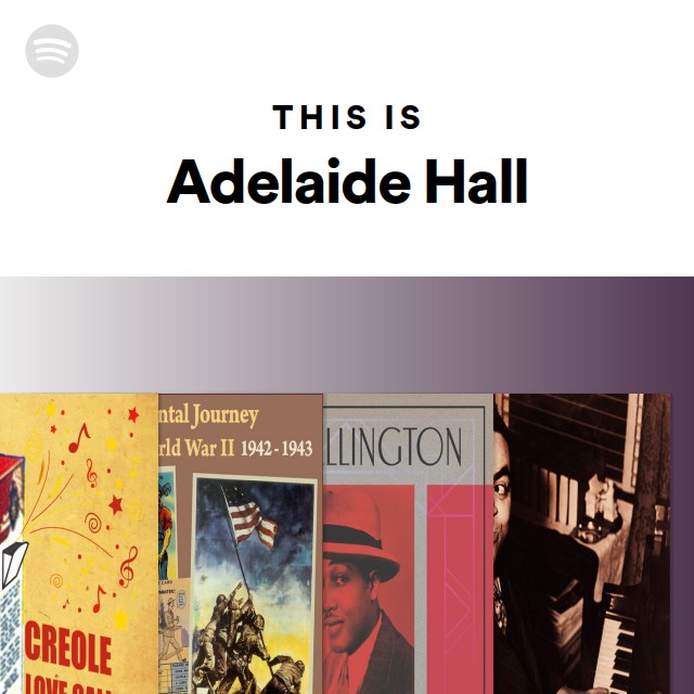 This Is Adelaide Hall - playlist by Spotify | Spotify