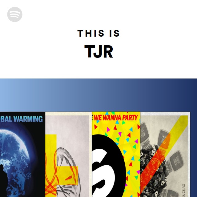 This Is TJR - playlist by Spotify | Spotify