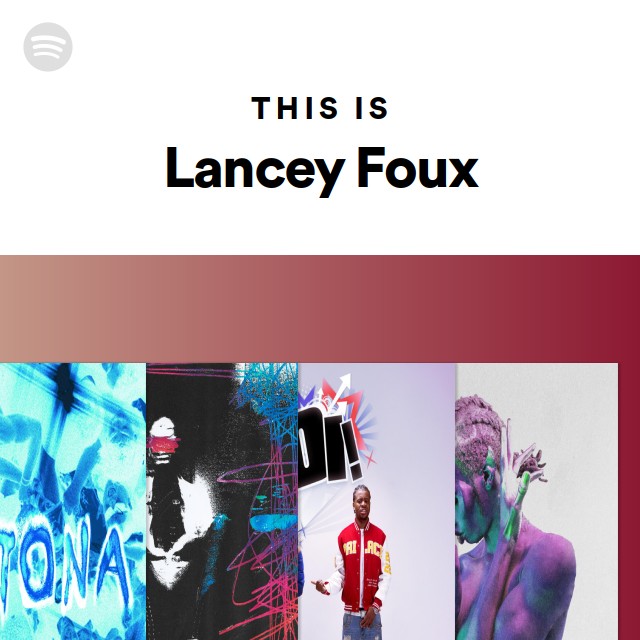 This Is Lancey Foux - playlist by Spotify | Spotify