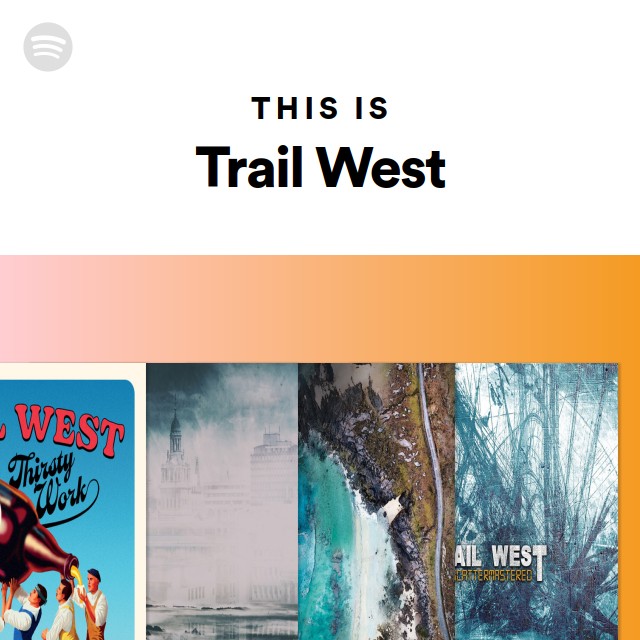 This Is Trail West - playlist by Spotify | Spotify