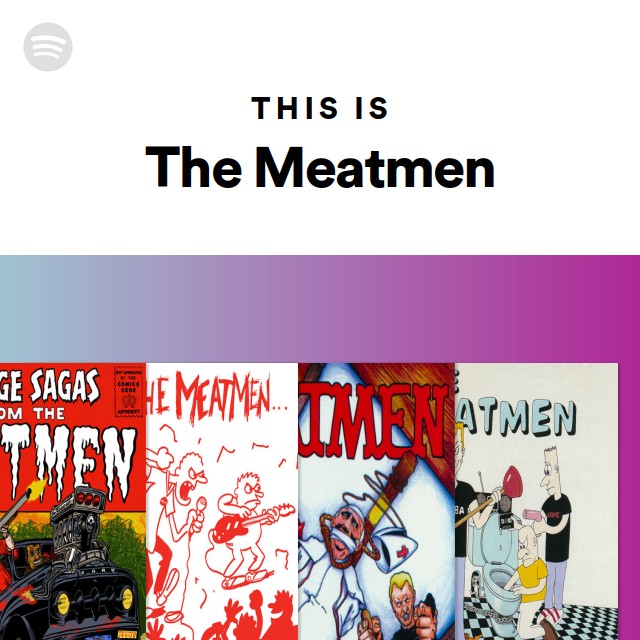 This Is The Meatmen - playlist by Spotify | Spotify