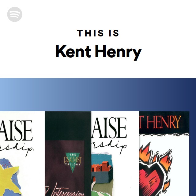 Kent Henry | Spotify - Listen Free