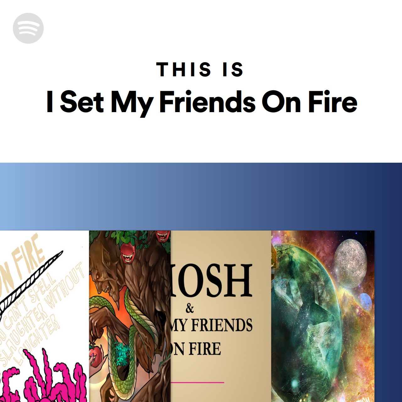 This Is I Set My Friends On Fire | Spotify Playlist