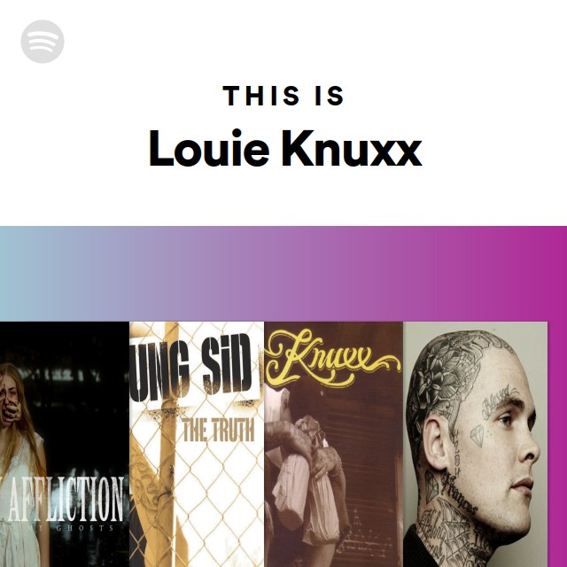 This Is Louie Knuxx - playlist by Spotify | Spotify