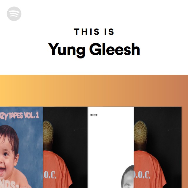 Yung Gleesh | Spotify