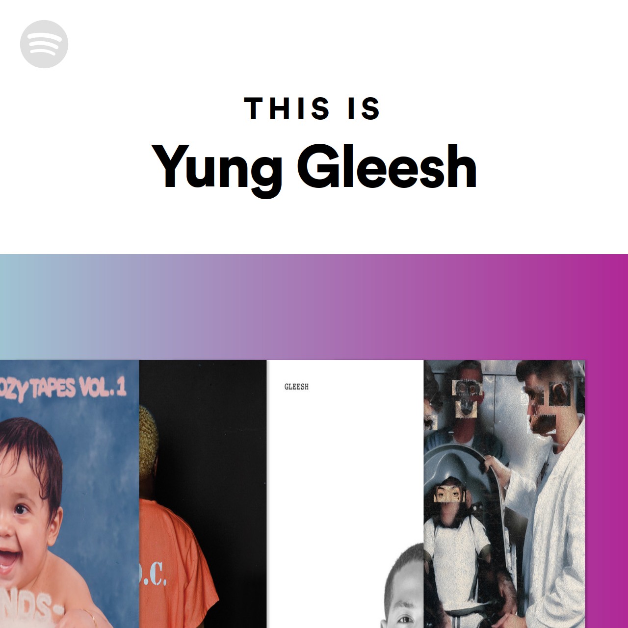 This Is Yung Gleesh | Spotify Playlist