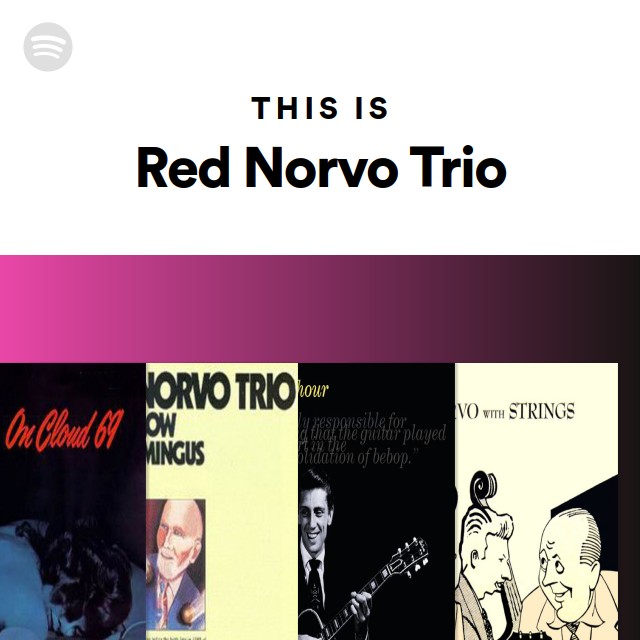 This Is Red Norvo Trio - playlist by Spotify | Spotify