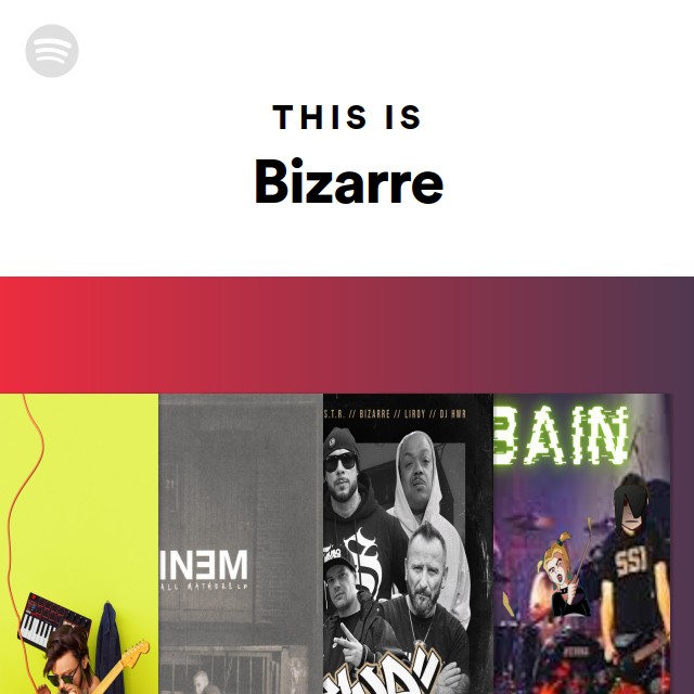 Bizarre | Spotify