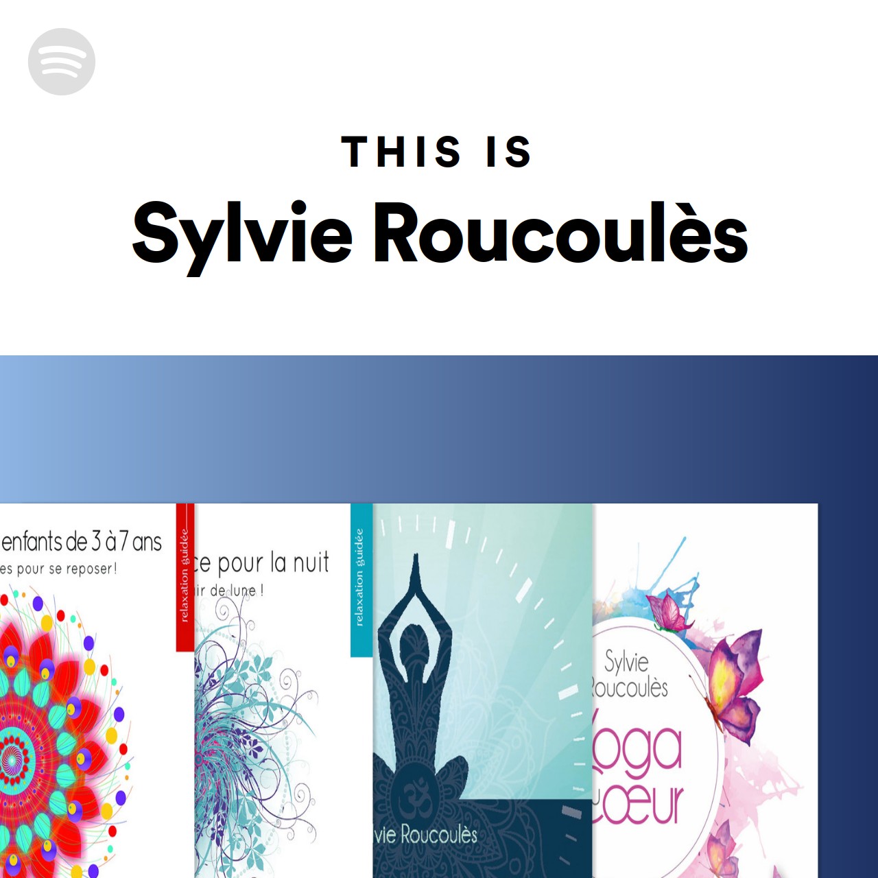This Is Sylvie Roucoulès | Spotify Playlist