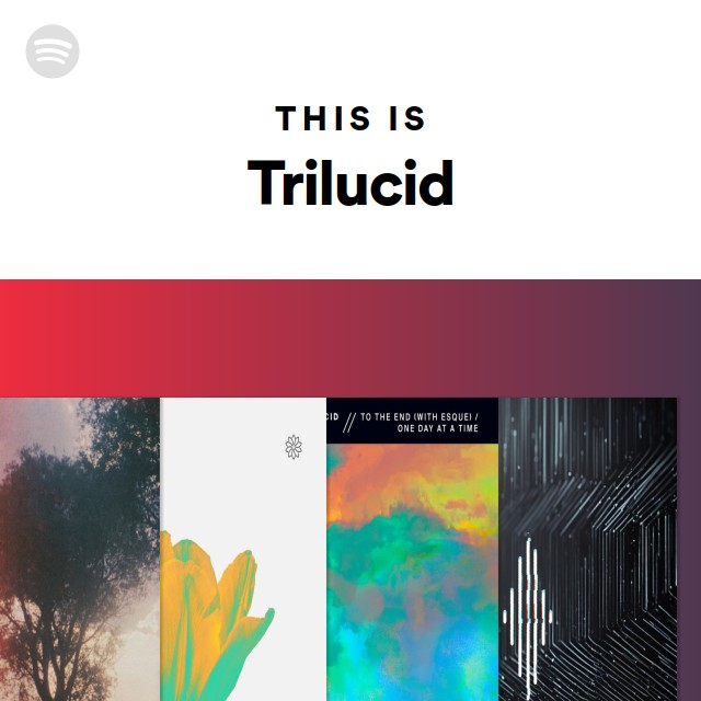 This Is Trilucid - playlist by Spotify | Spotify
