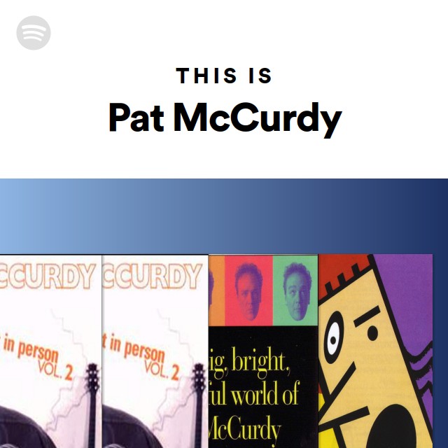 Pat McCurdy | Spotify