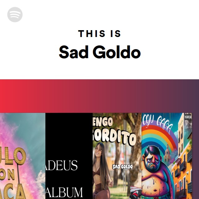 This Is Sad Goldo - playlist by Spotify | Spotify