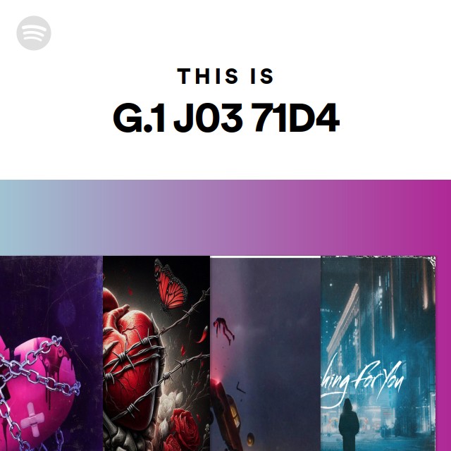 This Is G.1 J03 71D4 - playlist by Spotify | Spotify