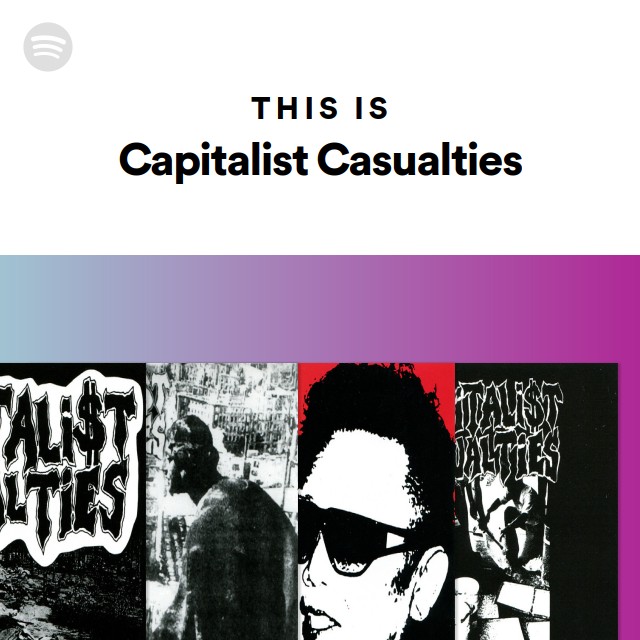 This Is Capitalist Casualties - playlist by Spotify | Spotify