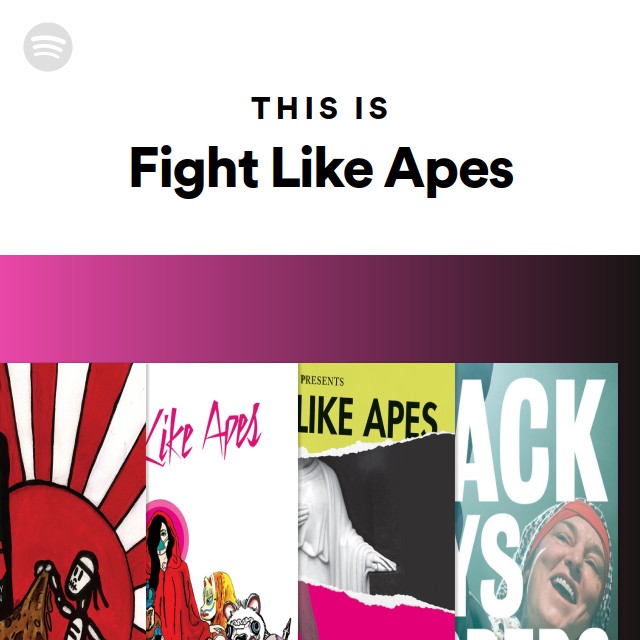 This Is Fight Like Apes - playlist by Spotify | Spotify