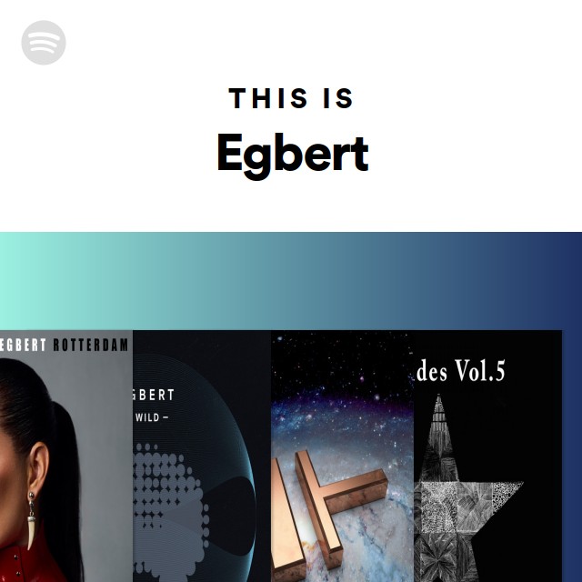 This Is Egbert - playlist by Spotify | Spotify