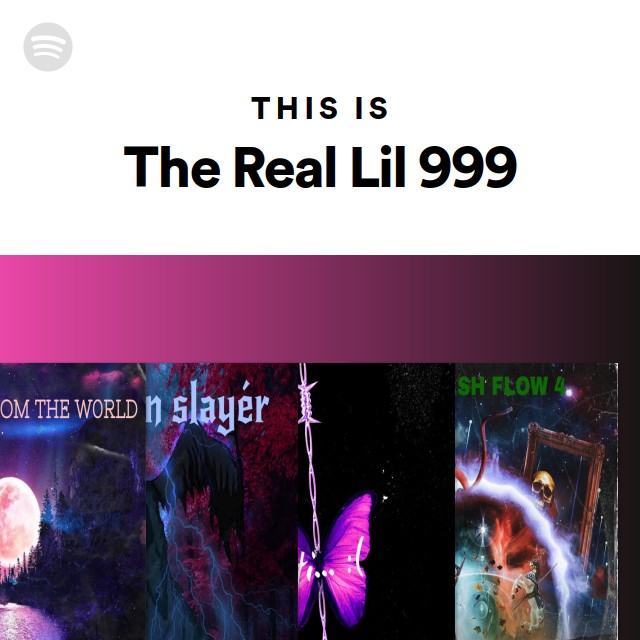 This Is The Real Lil 999 - playlist by Spotify | Spotify
