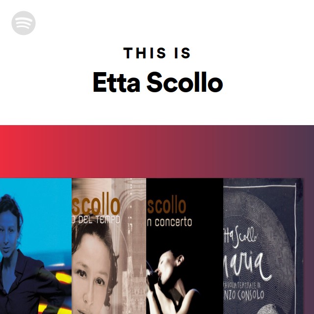 This Is Etta Scollo - playlist by Spotify | Spotify